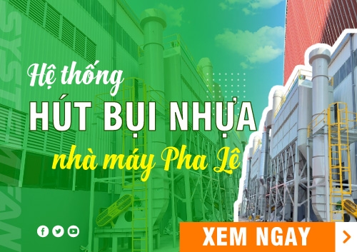 Hoàn thành hệ thống hút bụi nhựa nhà máy Pha Lê