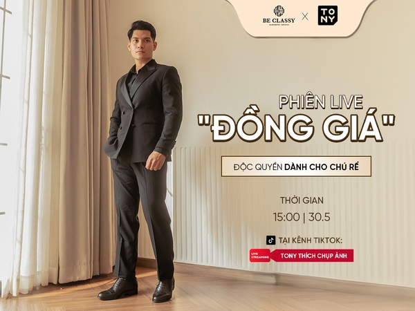 BE CLASSY X TONY WEDDING: KHỞI ĐỘNG PHIÊN LIVE ĐỘC QUYỀN CHO CHÚ RỂ ...