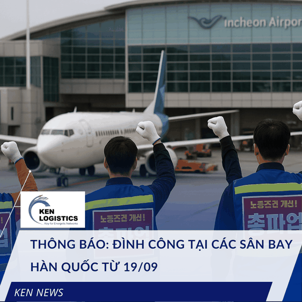 ĐÌNH CÔNG TẠI CÁC SÂN BAY HÀN QUỐC TỪ 19/09 KEN LOGISTICS