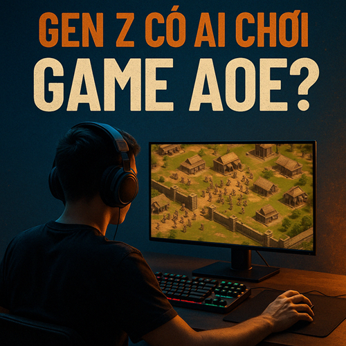 Game AOE Gen Z có còn chơi? Game thế hệ 8x 9x Máy Tính Nasun