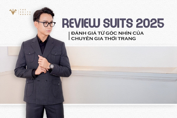 Review suits 2025: Đánh giá từ góc nhìn của chuyên gia thời trang The ...