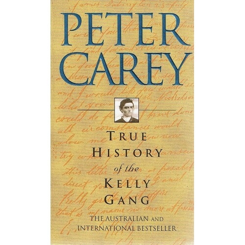 True History Of The Kelly Gang by Peter Carey - Bookworm Hanoi