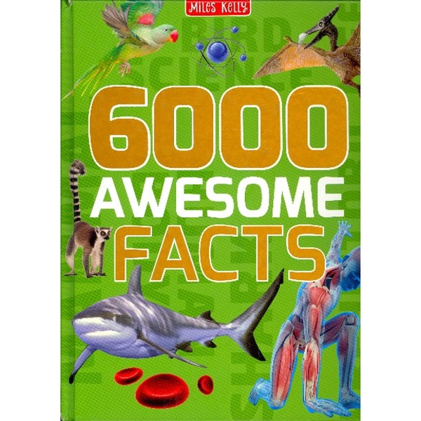 6000 Awesome Facts by Miles Kelly - Bookworm Hanoi