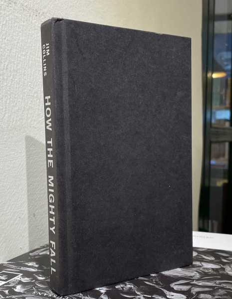 How The Mighty Fall: And Why Some Companies Never Give In by James C ...