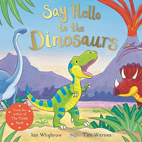 Say Hello To The Dinosaurs by Ian Whybrow - Bookworm Hanoi