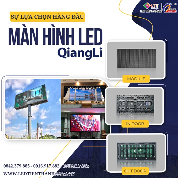 Màn Hình LED Qiangli – Giải Pháp Hiển Thị Thông Minh, Sáng Rõ Từng Chi Tiết