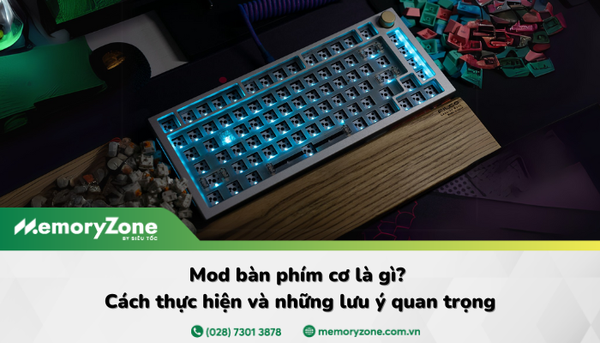 Mod bàn phím cơ là gì? Cách thực hiện và những lưu ý quan trọng