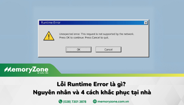Lỗi Runtime Error là gì? Nguyên nhân và 4 cách khắc phục tại nhà