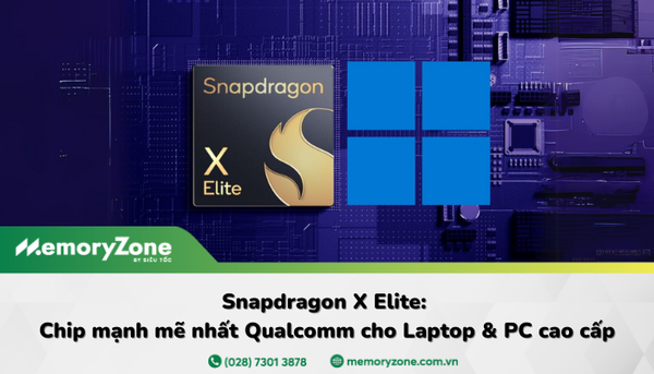 Snapdragon X Elite: Chip mạnh mẽ nhất Qualcomm cho Laptop & PC cao cấp