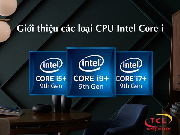 Giới thiệu các loại CPU Intel Core i