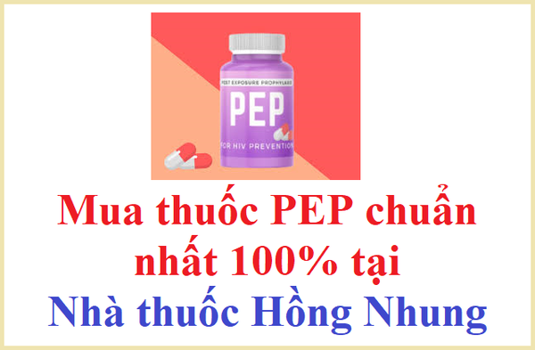 Mua thuốc PEP ở đâu chuẩn nhất hiện nay? Nhà Thuốc Hồng Nhung - HỒNG ...