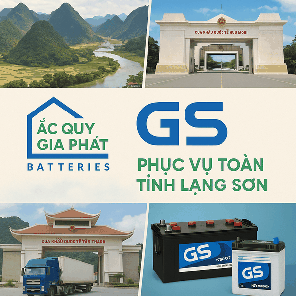 Ắc Quy Gia Phát: Đại Lý Ắc Quy GS Chính Hãng Số 1 tại Lạng Sơn – Uy Tí