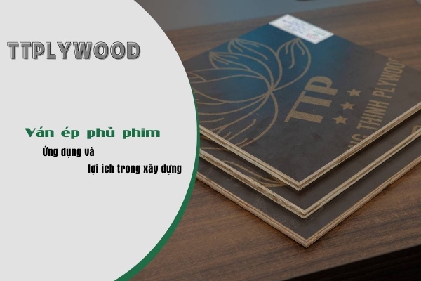 Film-faced plywood: Applications and benefits in construction