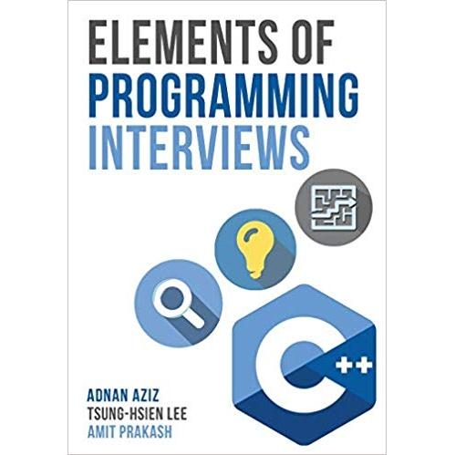 Elements of Programming Interviews: The Insiders' Guide