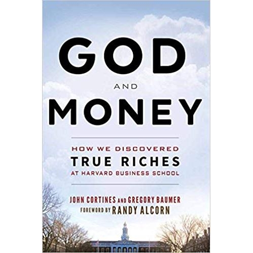 God and Money: How We Discovered True Riches at Harvard Business School ...