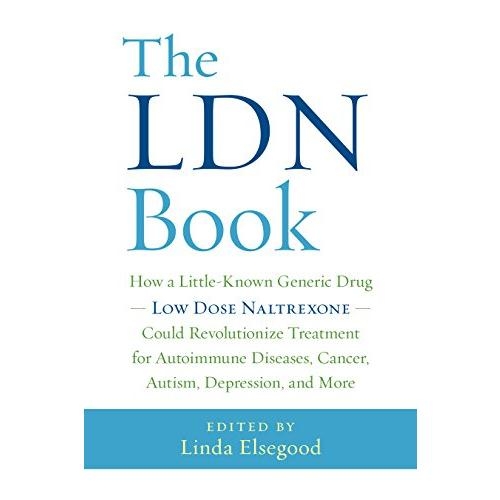The LDN Book: How a Little-Known Generic Drug — Low Dose Naltrexone ...