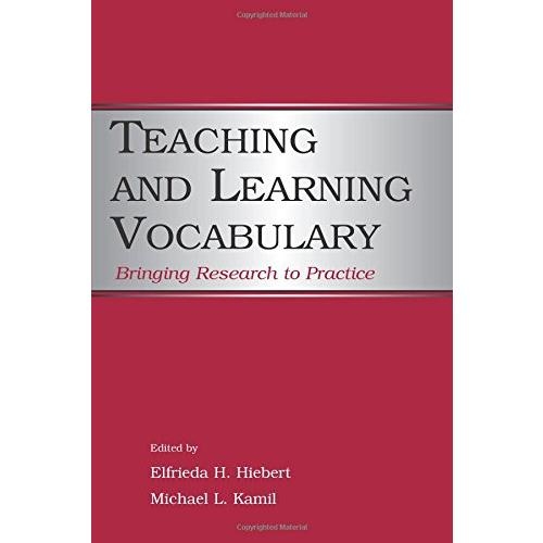Teaching and Learning Vocabulary: Bringing Research to Practice
