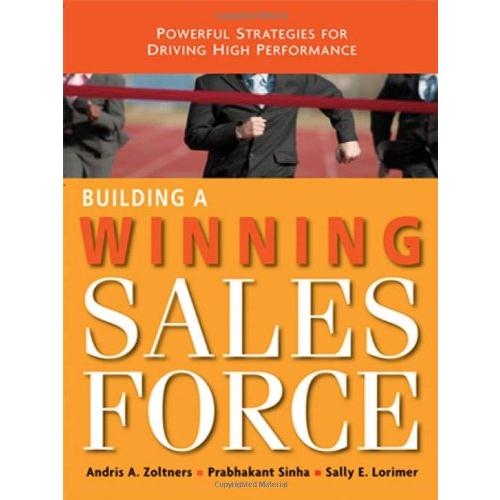 Building a Winning Sales Force: Powerful Strategies for Driving High ...