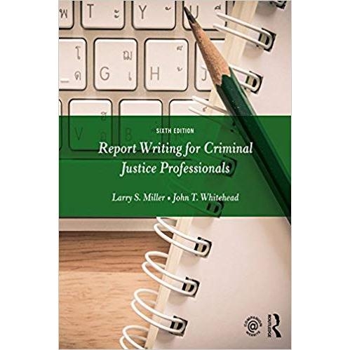 Report Writing for Criminal Justice Professionals