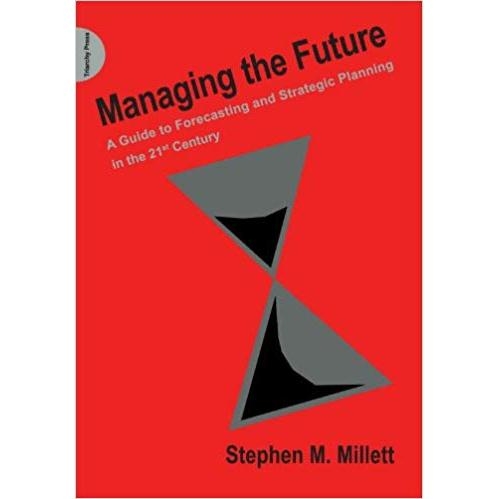 Managing the Future: A Guide to Forecasting and Strategic Planning in ...