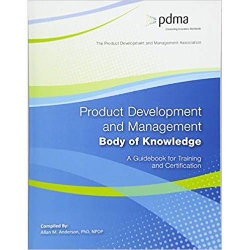 Product Development and Management Body of Knowledge: A Guidebook for ...