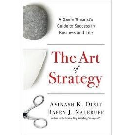 The Art of Strategy - A Game Theorist's Guide to Success in Business ...