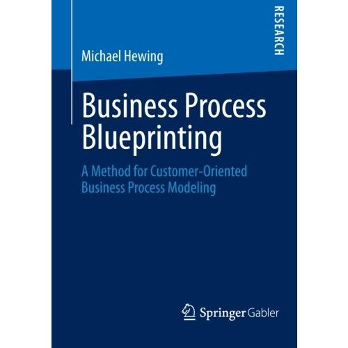 Business Process Blueprinting: A Method for Customer-Oriented Business ...