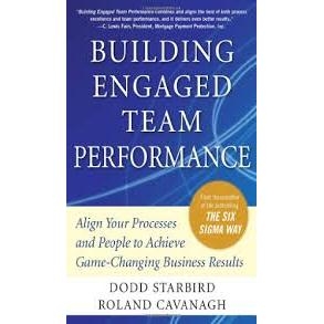 Building Engaged Team Performance - Align Your Processes and People to ...