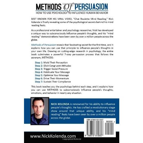 Methods of Persuasion: How to Use Psychology to Influence Human Behavior