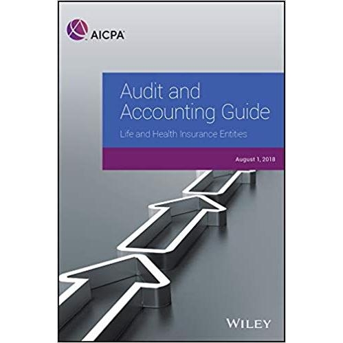 Audit and Accounting Guide: Life and Health Insurance Entities 2018 ...