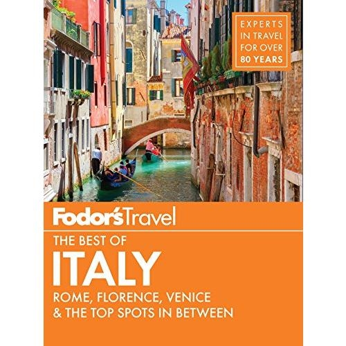 Fodor's The Best of Italy: Rome, Florence, Venice & the Top Spots in ...