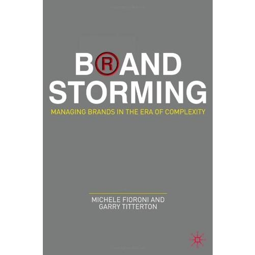 Brand Storming: Managing Brands in the Era of Complexity