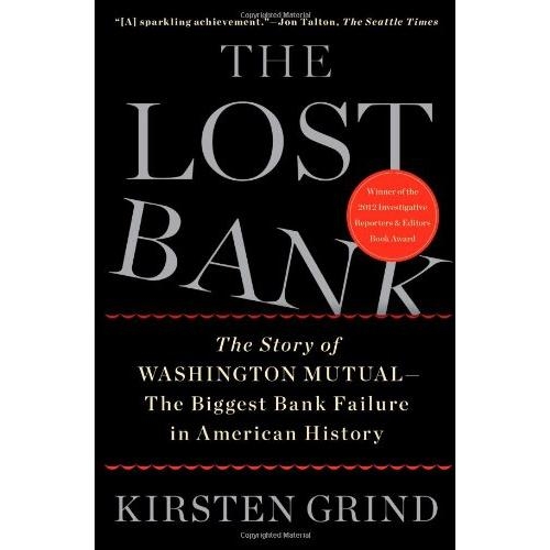 The Lost Bank: The Story of Washington Mutual-The Biggest Bank Failure ...
