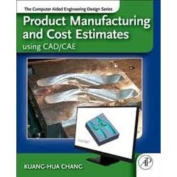 Product Manufacturing and Cost Estimating using CAD-CAE - The Computer ...