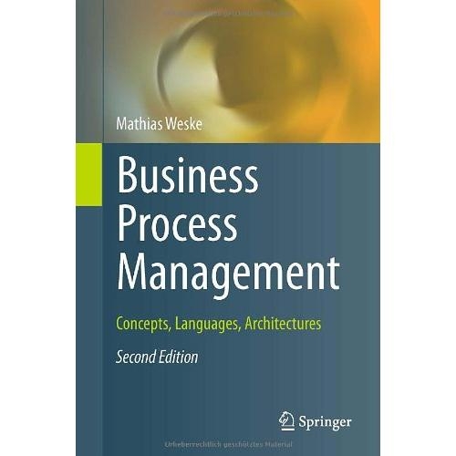 Business Process Management - Concepts, Languages, Architectures, 2nd ...