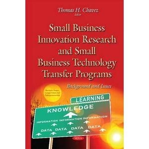 Small Business Innovation Research and Small Business Technology ...