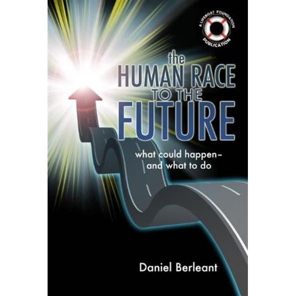 The Human Race to the Future: What Could Happen - and What to Do