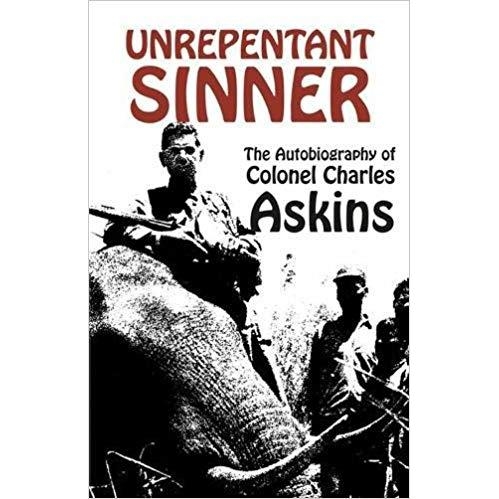 Unrepentant Sinner: The Autobiography Of Col. Charles Askins