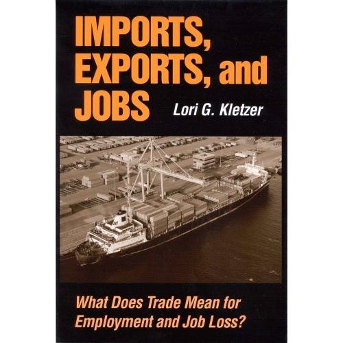 Imports, Exports, and Jobs: What Does Trade Mean for Employment and Job ...