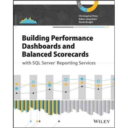 Building Performance Dashboards and Balanced Scorecards with SQL Server ...