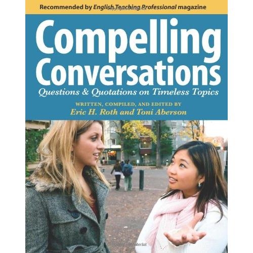 Compelling Conversations: Questions and Quotations on Timeless Topics ...