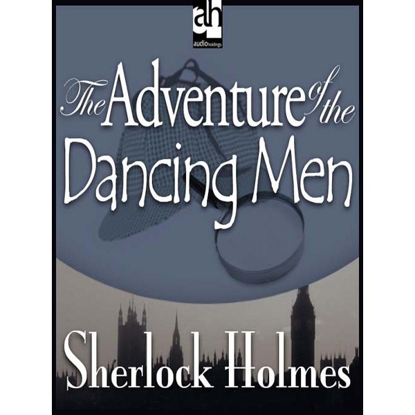 The Adventure of the Dancing Men - Sherlock Holmes
