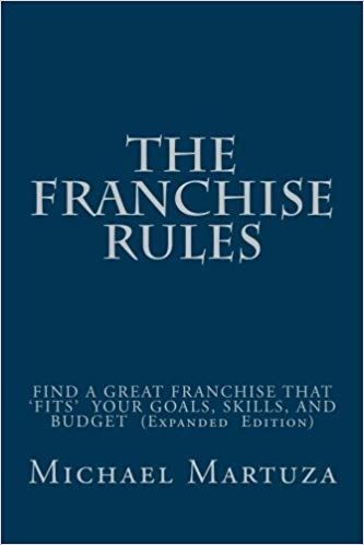 The Franchise Rules: How To Find A Great Franchise That Fits Your Goals ...