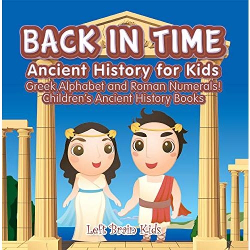 Back in Time: Ancient History for Kids: Greek Alphabet and Roman ...