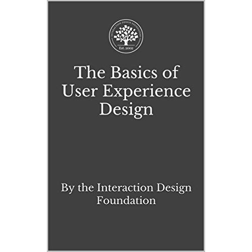 The Basics of User Experience Design: A UX Design Book by the ...