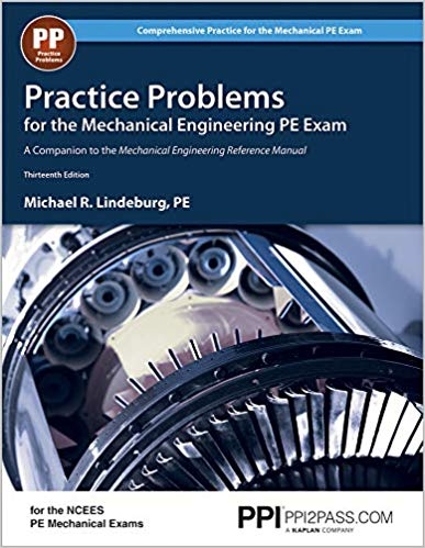 Practice Problems for the Mechanical Engineering PE Exam, 13th Ed ...