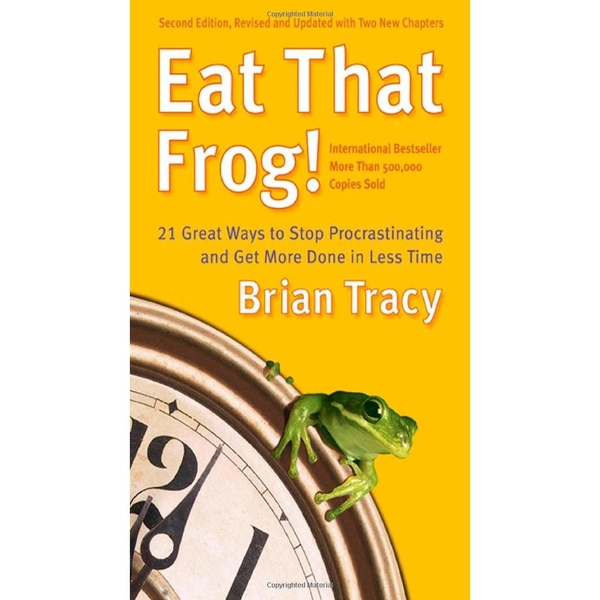 Eat That Frog 21 Great Ways To Stop Procrastinating And Get More Done