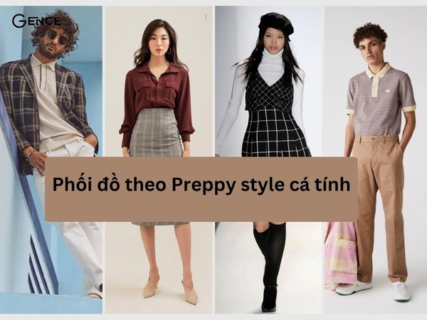 Preppy style là gì? Một số gợi ý phối đồ theo phong cách Preppy style