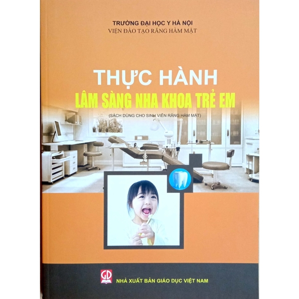 Sách Thực hành Lâm Sàng Nha Khoa Trẻ Em (Dùng cho Sinh viên Răng Hàm ...