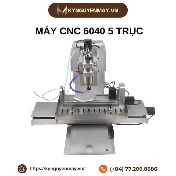 Máy CNC 6040 5 Trục | Hành Trình 583mm(X) × 420mm(Y) × 145mm (Z)